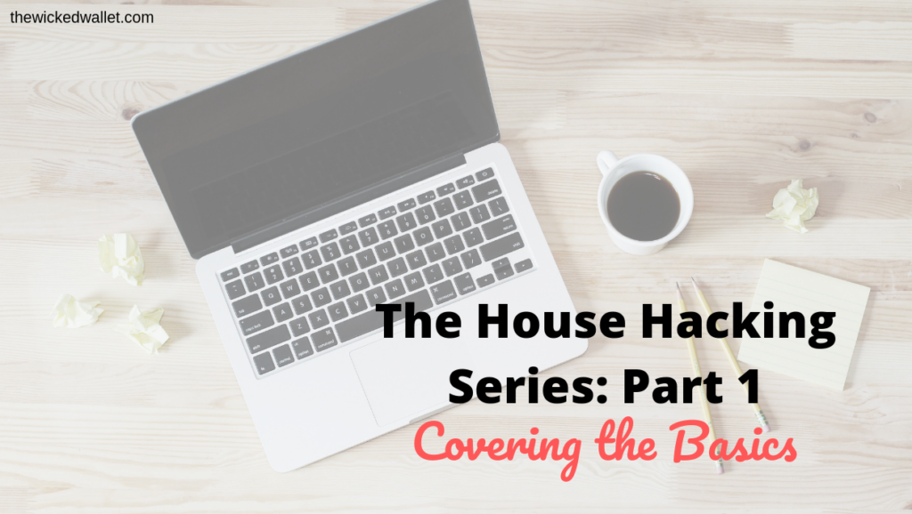 The House Hacking Series: Part 1 - Covering The Basics | The Wicked Wallet