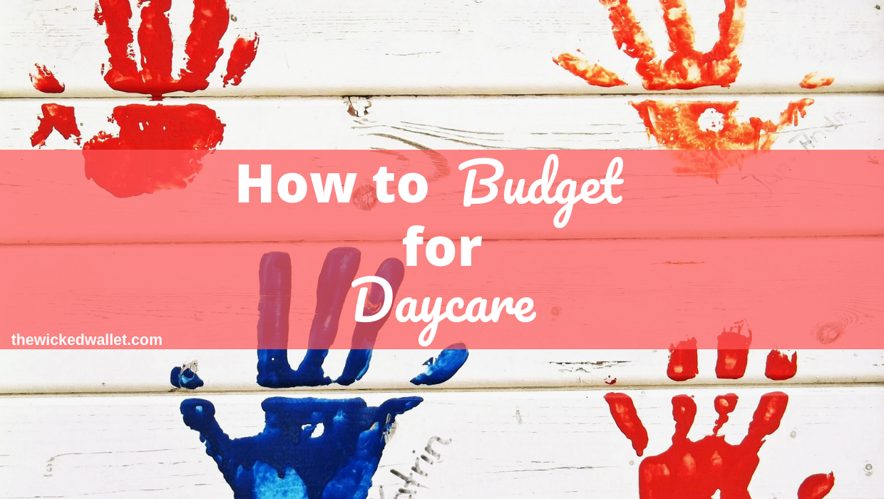 How To Budget For Daycare The Wicked Wallet